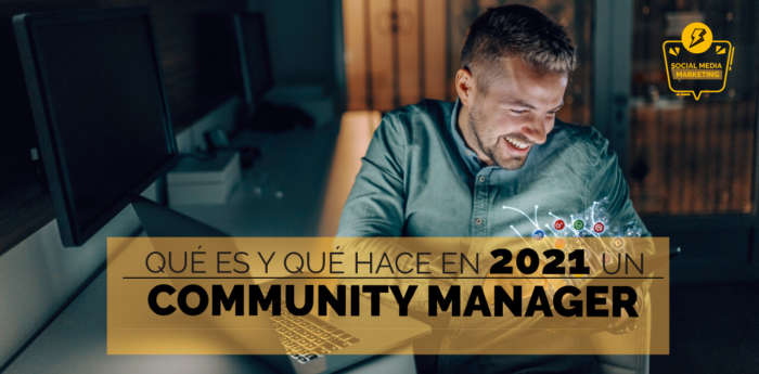 Qué es un Community Manager y qué hace en 2021 (Funciones)