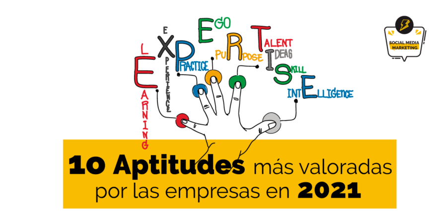 10 Aptitudes profesionales más valoradas por las empresas 2021